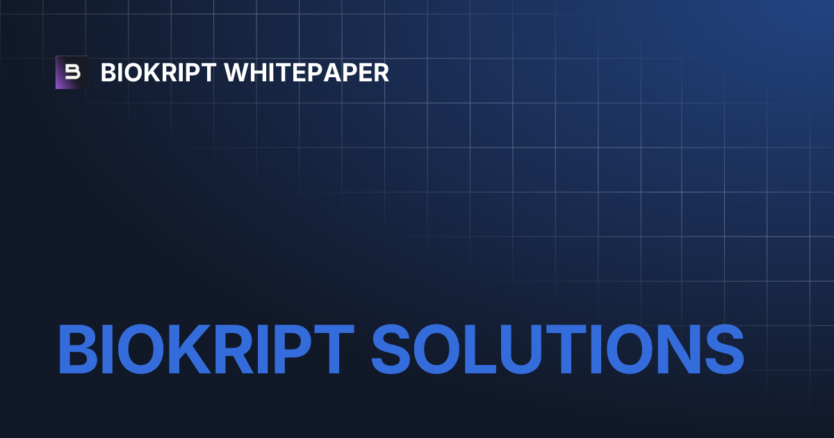 BIOKRIPT SOLUTIONS | BIOKRIPT WHITEPAPER
